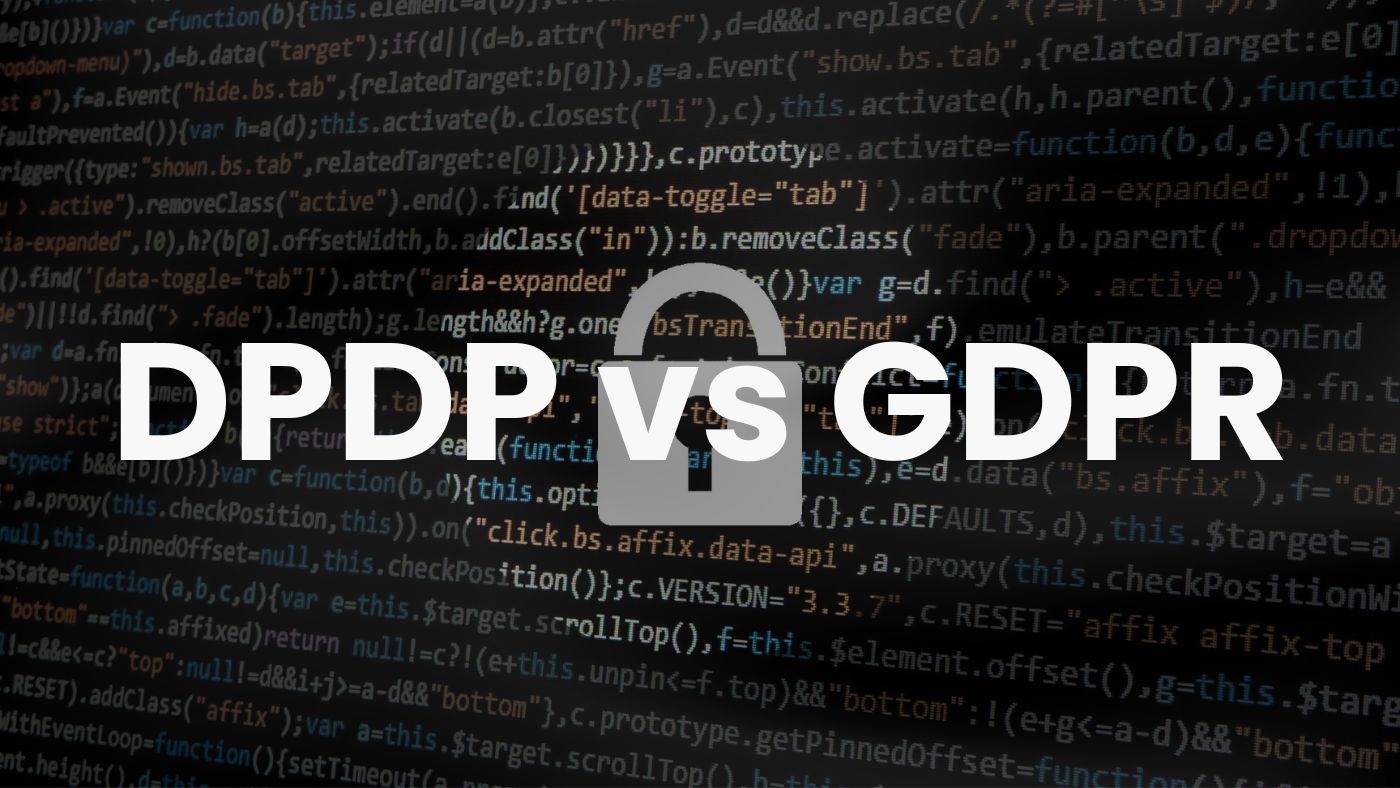 DPDP vs GDPR: Key Differences & Compliance Guide for Indian Organisations