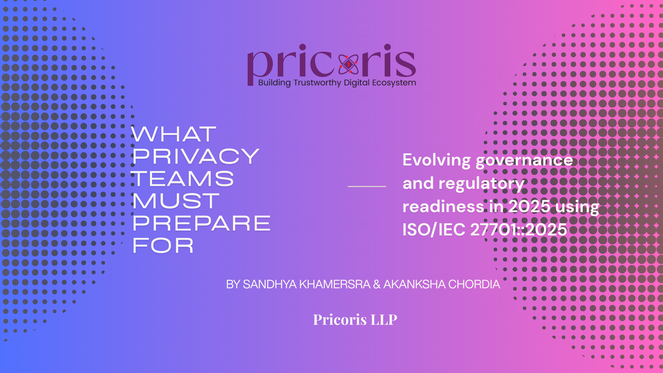 ISO/IEC 27701:2025 – What Privacy Teams Must Prepare for in 2025